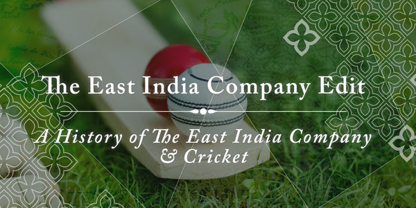EIC Edit: A History of The East India Company & Cricket